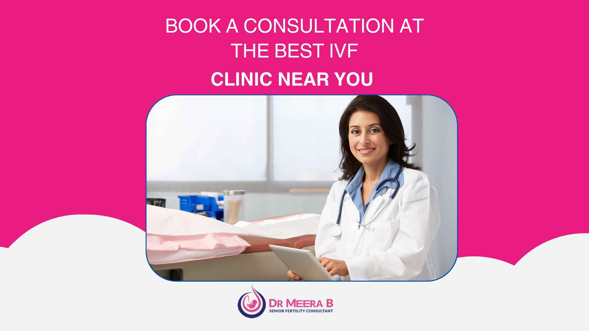 Book a Consultation at the Best IVF Clinic Near You | Dr Meera B