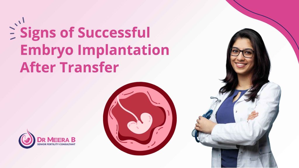 Signs of Successful Embryo Implantation After IVF Transfer | Dr. Meera B