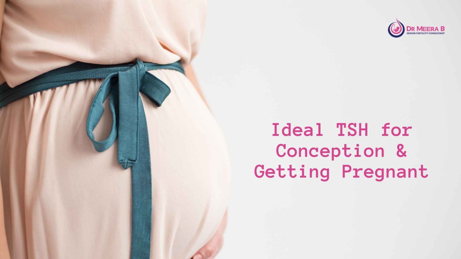 Ideal TSH Levels for Getting Pregnant — Fertility Guide | Dr Meera B